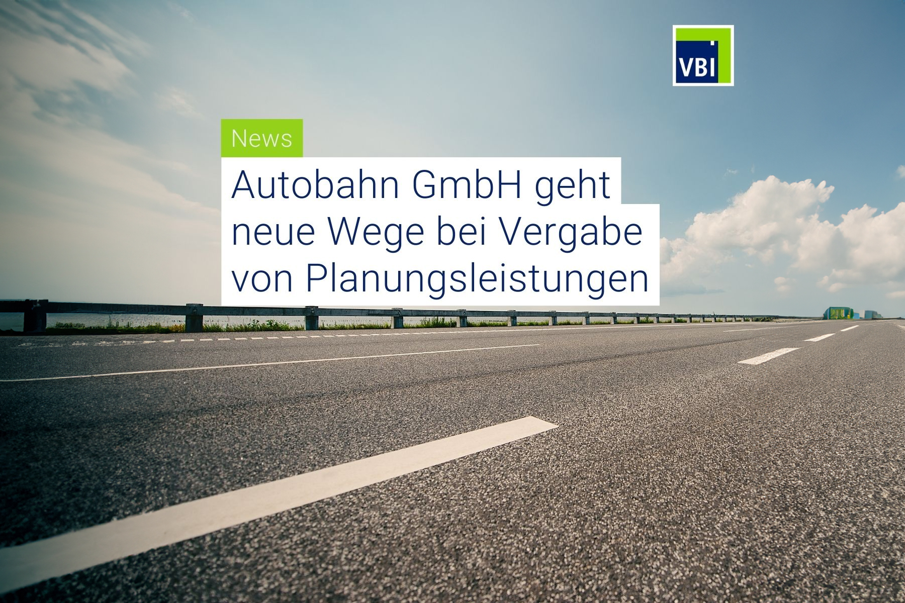 Open-House-Verfahren: Autobahn GmbH geht neue Wege bei Vergabe von ...
